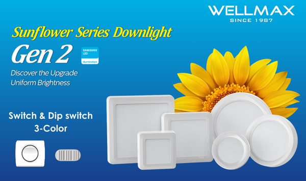Check out Wellmax's New Sunflower Series LED Downlight Solution! - Wellmax